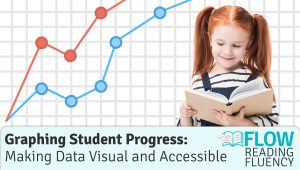 Graphing Student Progress: Making Data Visual and Accessible - Flow Reading Fluency - Improve ...